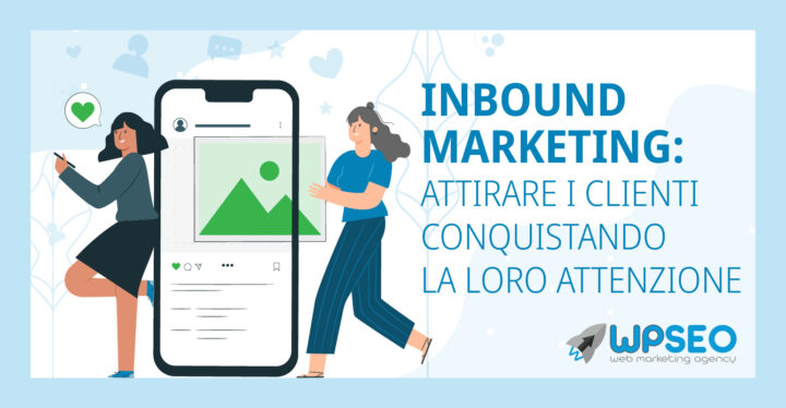 Inbound Marketing: come attirare l'attenzione dei clienti | WpSEO.it
